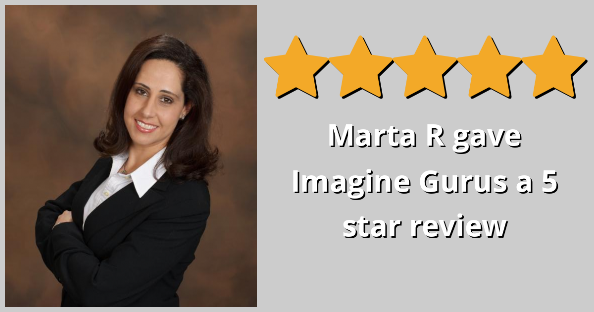 Marta R gave Imagine Gurus a 5 star review on SoTellUs