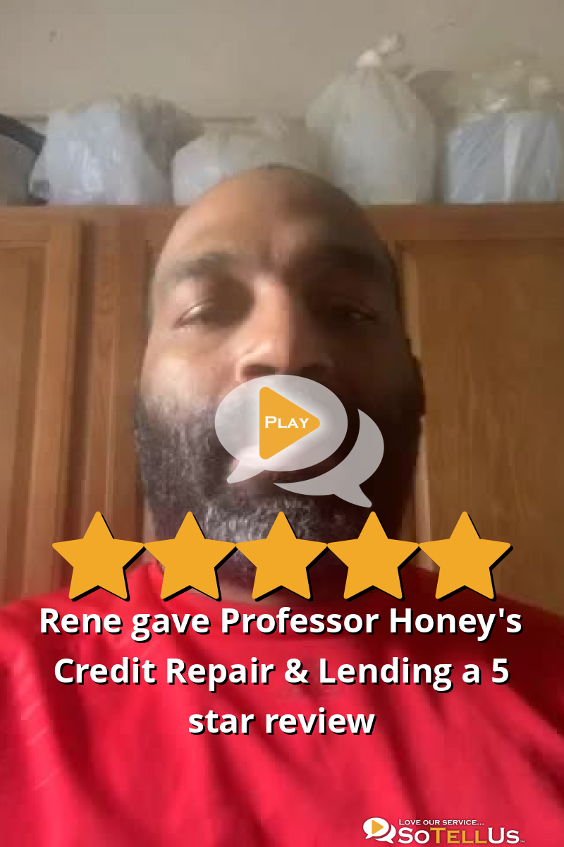 Rene K gave Professor Honey's Credit & Lending a 5 star review on SoTellUs