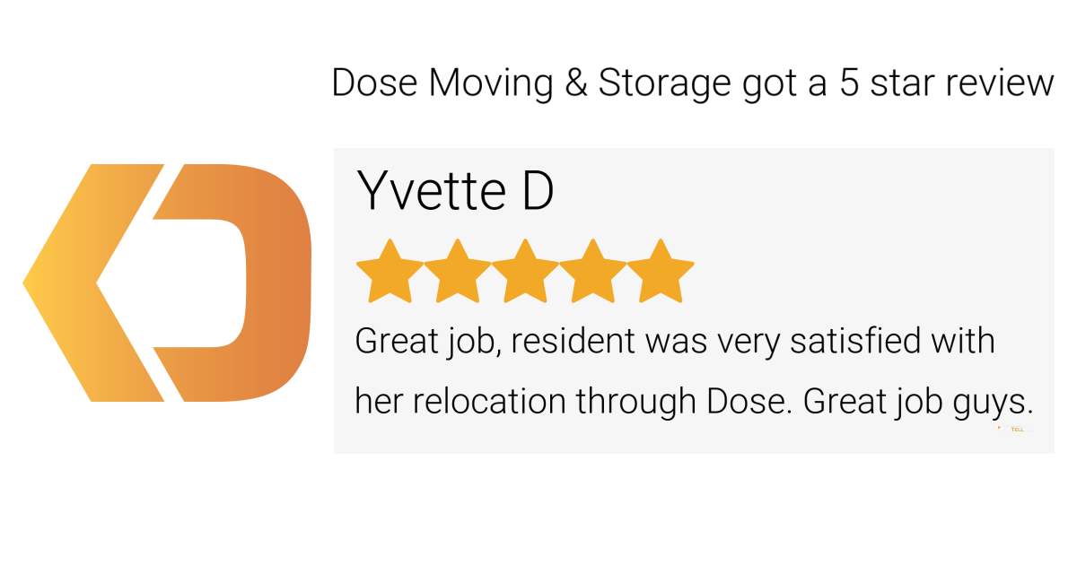 Yvette D gave Dose Moving & Storage a 5 star review on SoTellUs