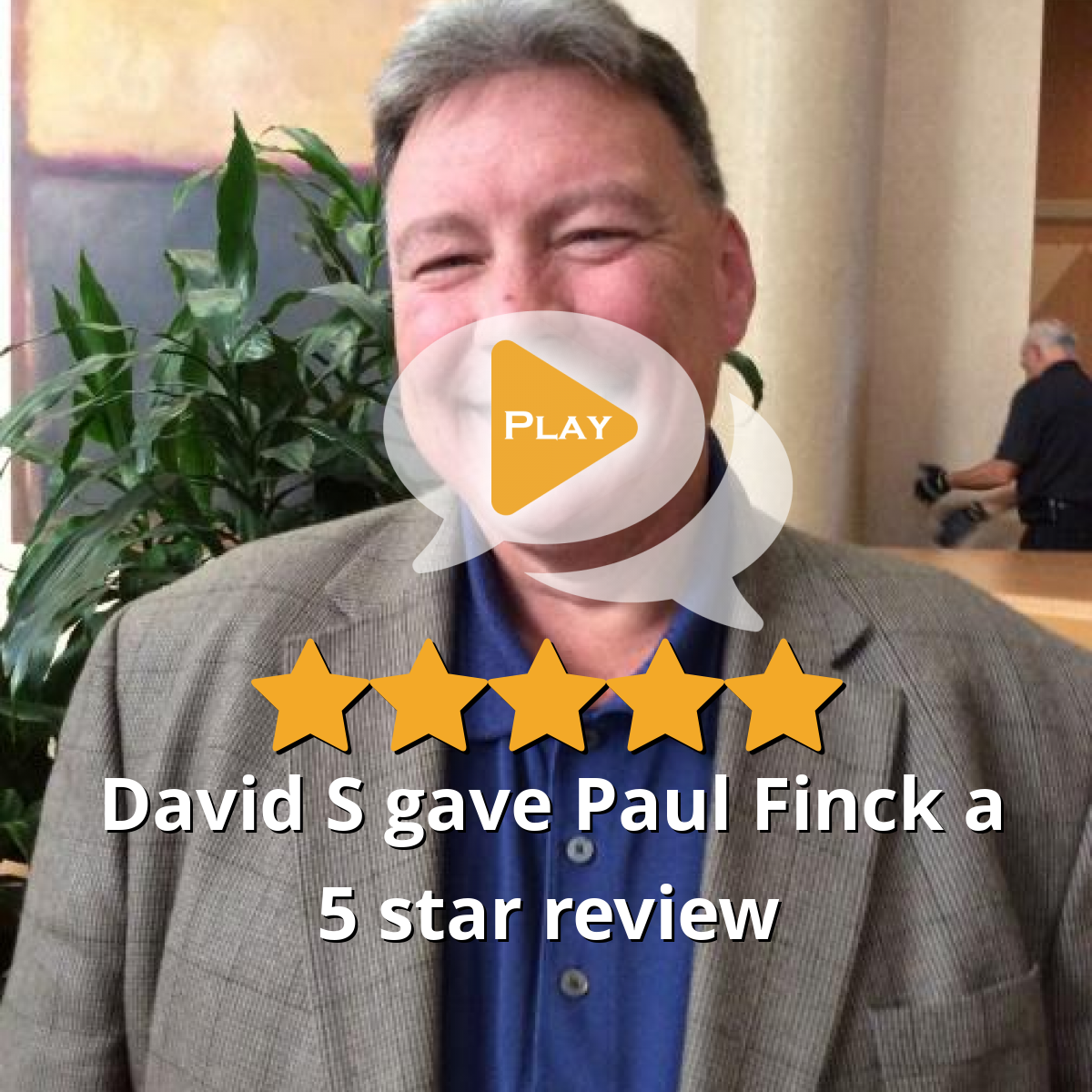 David S gave Paul Finck a 5 star review on SoTellUs