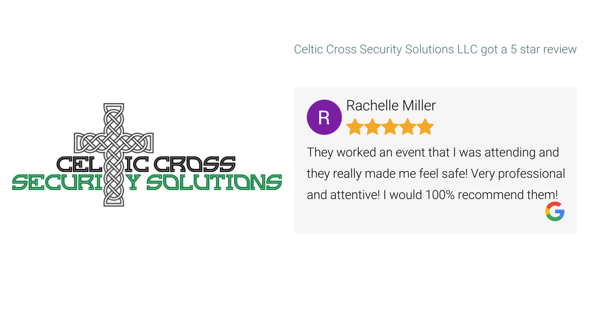 Rachelle Miller gave Celtic Cross Security Solutions LLC a 5 star review on SoTellUs
