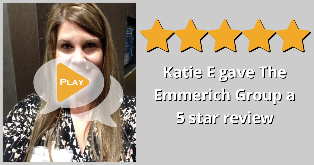 Katie E gave The Emmerich Group a 5 star review on SoTellUs