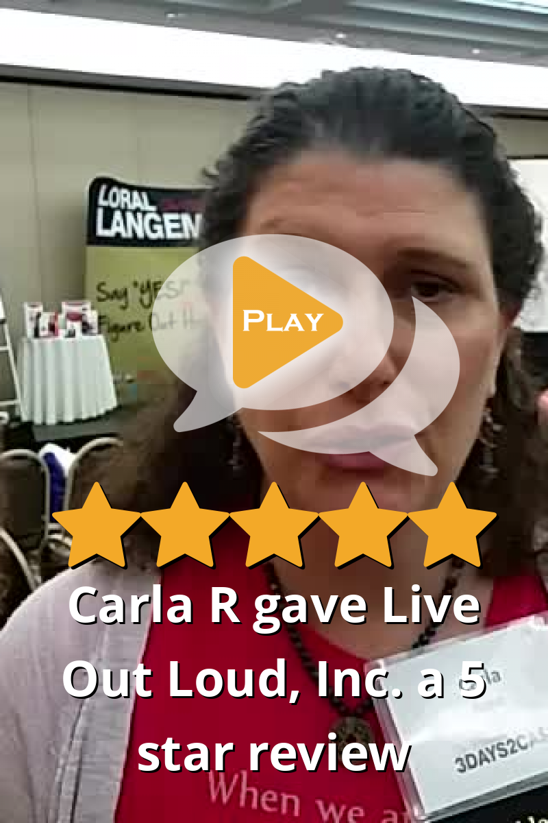 Carla R gave Live Out Loud, Inc. a 5 star review on SoTellUs
