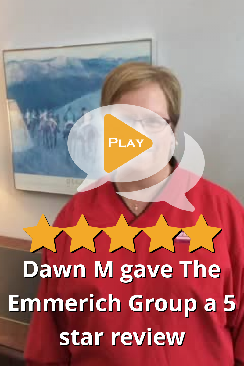 Dawn M gave The Emmerich Group a 5 star review on SoTellUs