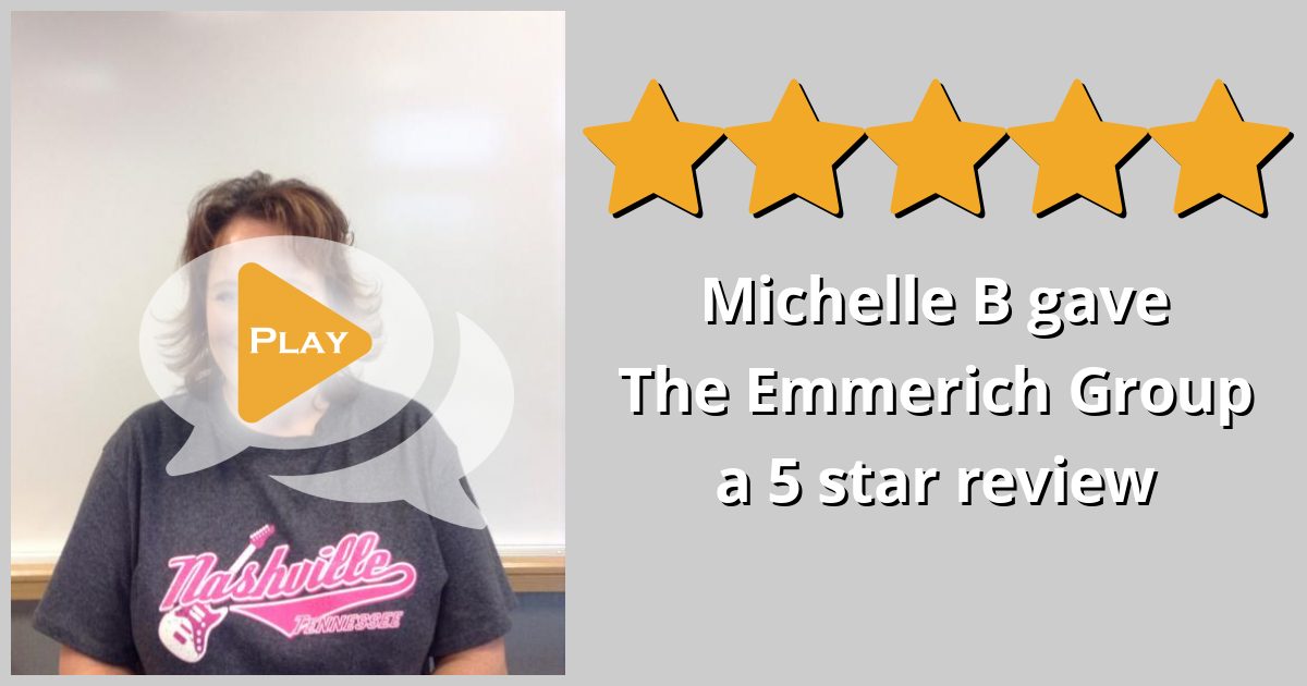 Michelle B gave The Emmerich Group a 5 star review on SoTellUs