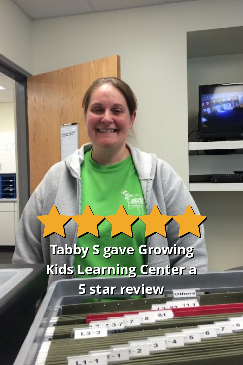 Tabby S gave Growing Kids Learning Center a 5 star review on SoTellUs