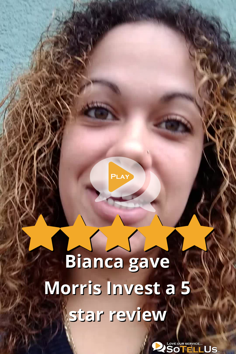 Bianca R gave Morris Invest a 5 star review on SoTellUs