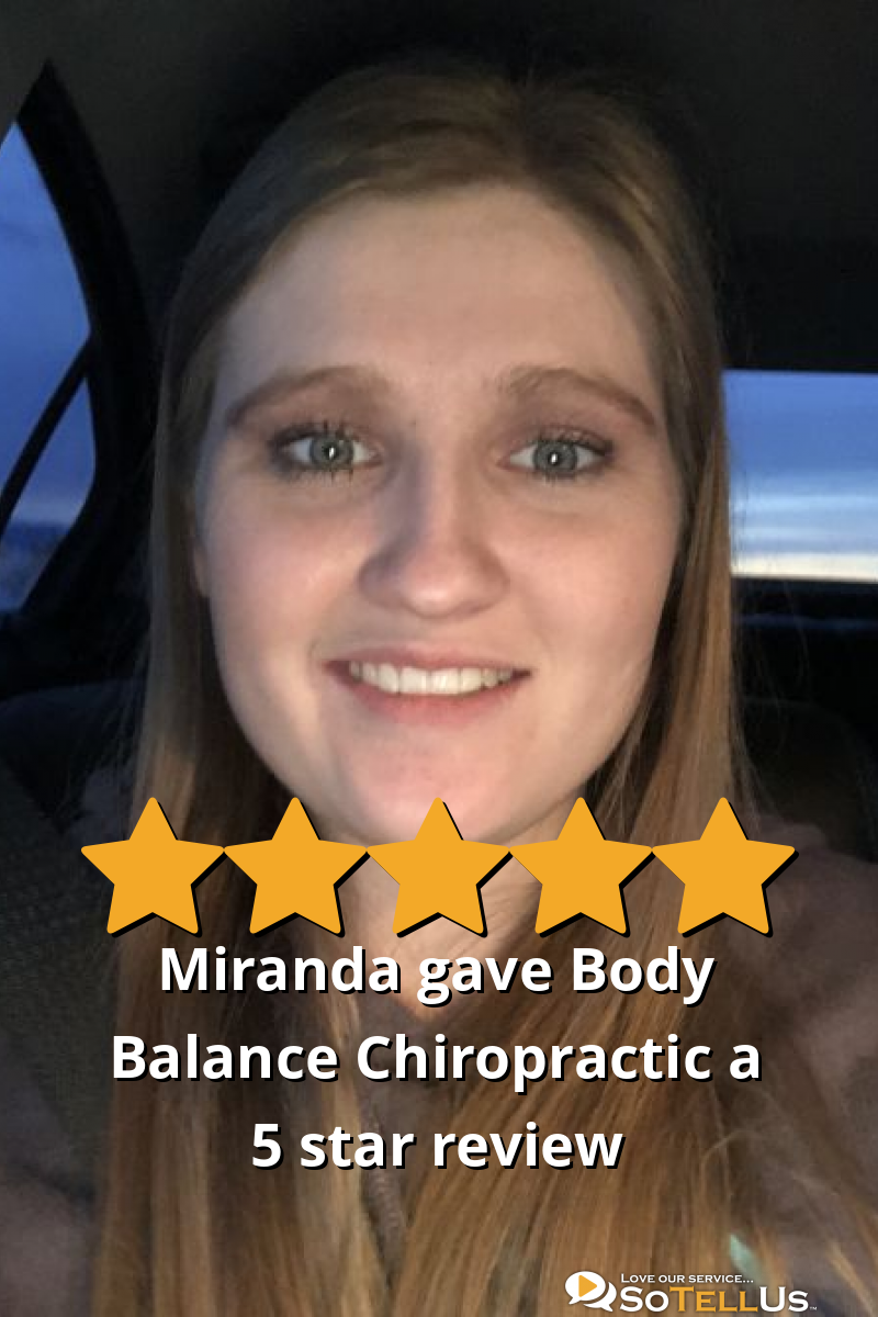 Miranda G gave Body Balance Chiropractic a 5 star review on SoTellUs