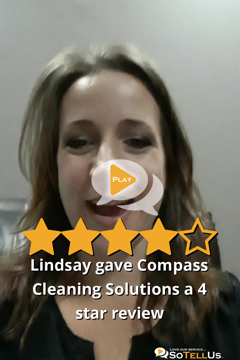 Lindsay G gave Compass Cleaning Solutions a 4 star review on SoTellUs