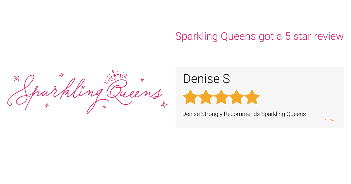 Denise S gave Sparkling Queens a 5 star review on SoTellUs