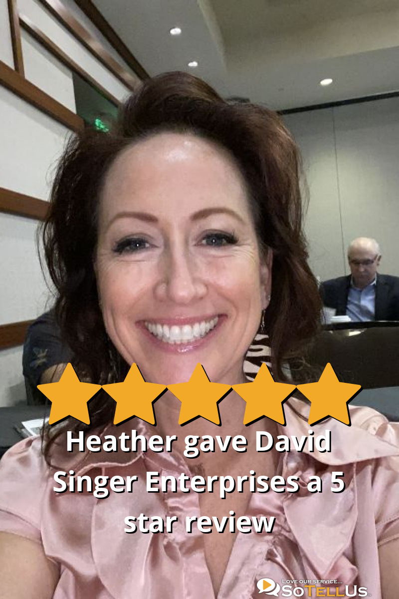 Heather R gave David Singer Enterprises a 5 star review on SoTellUs
