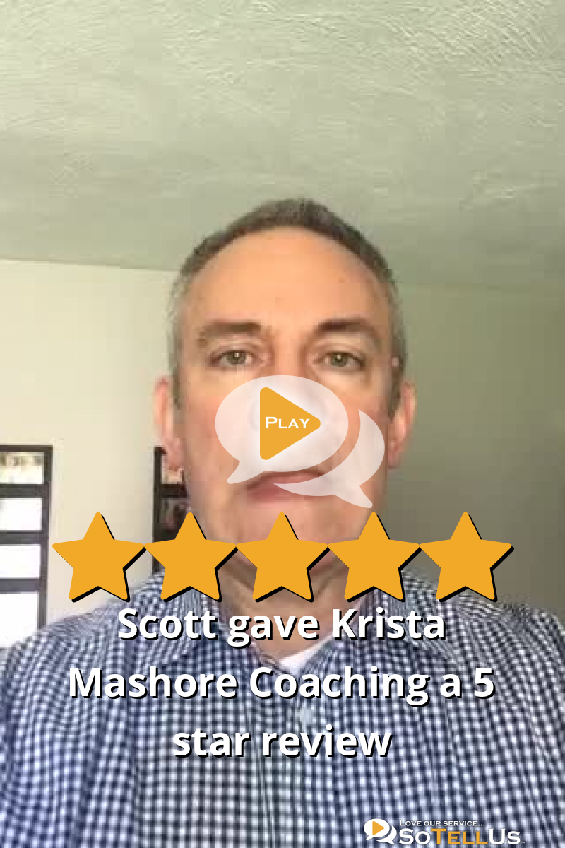 Scott H gave Krista Mashore Coaching a 5 star review on SoTellUs