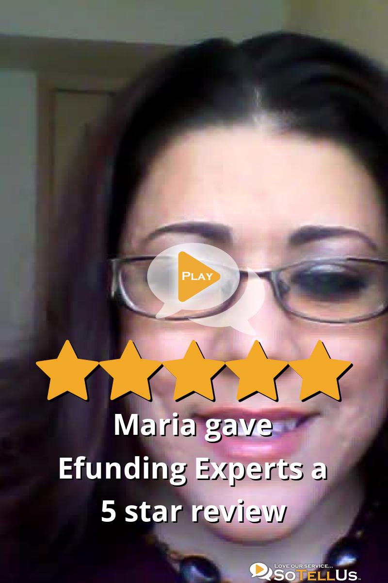Maria B gave Efunding Experts a 5 star review on SoTellUs
