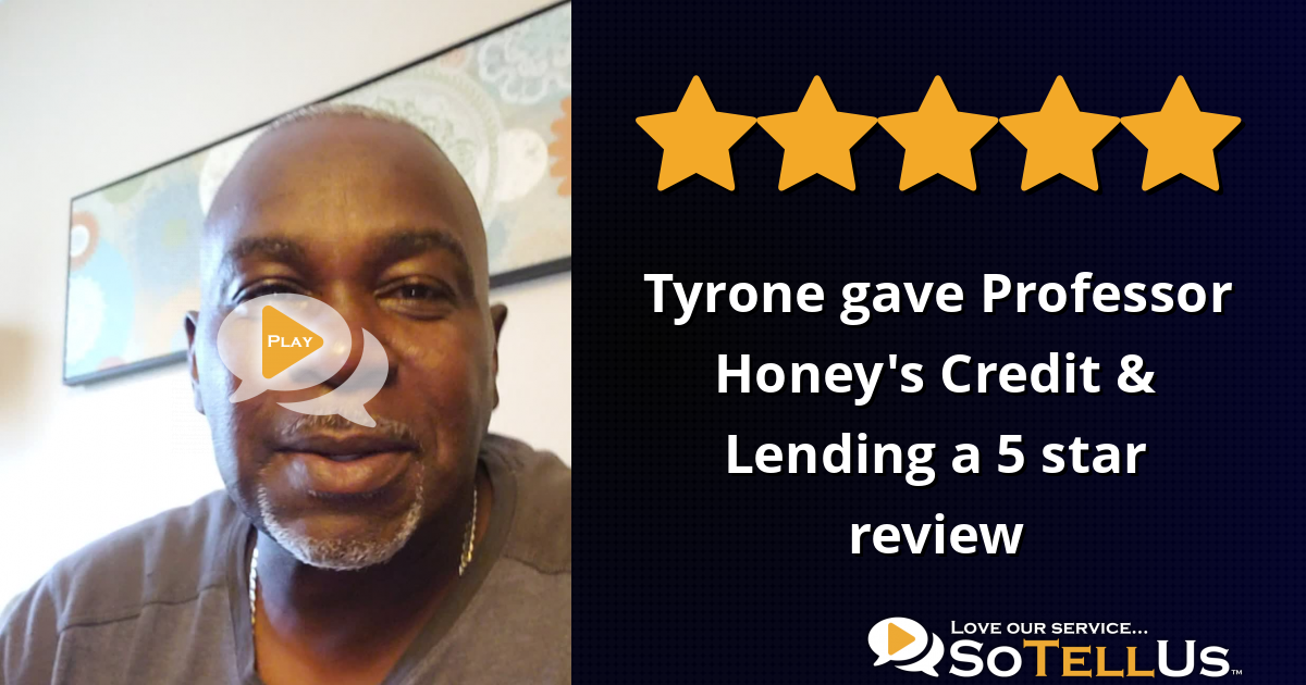 Tyrone H gave Professor Honey's Credit & Lending a 5 star review on ...