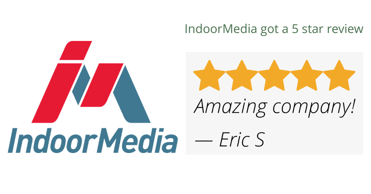 Eric S gave IndoorMedia a 5 star review on SoTellUs