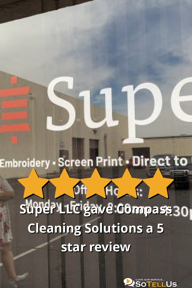 Super LLC S gave Compass Cleaning Solutions a 5 star review on SoTellUs