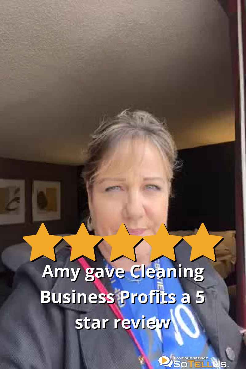 Amy S gave Cleaning Business Profits a 5 star review | SoTellUs