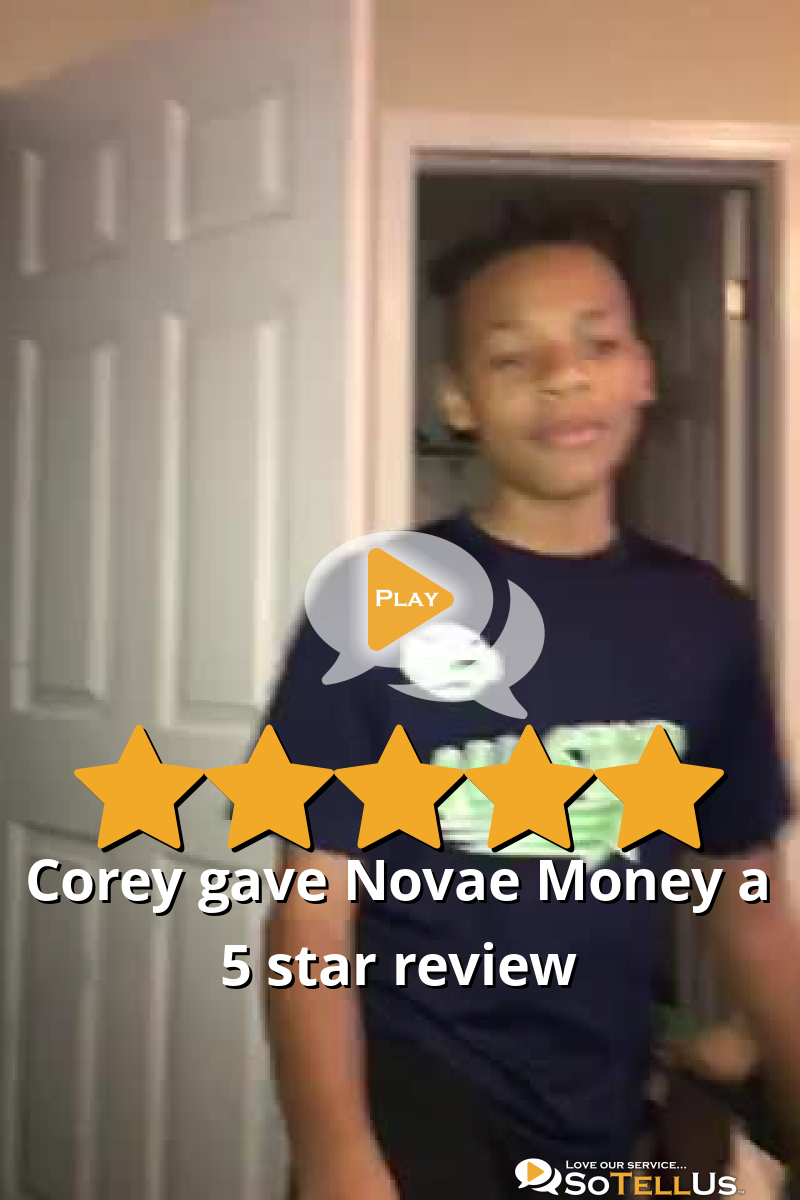 Corey S gave Novae Money a 5 star review on SoTellUs