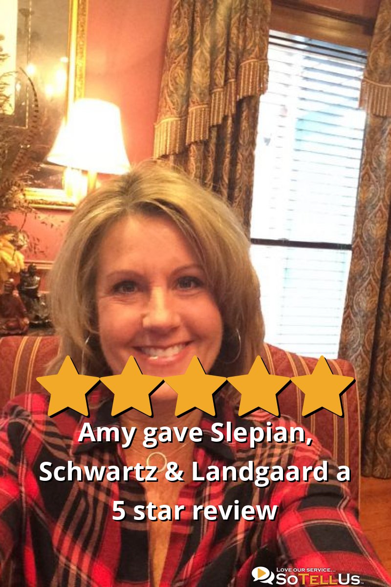 Amy E gave Slepian, Schwartz & Landgaard a 5 star review on SoTellUs
