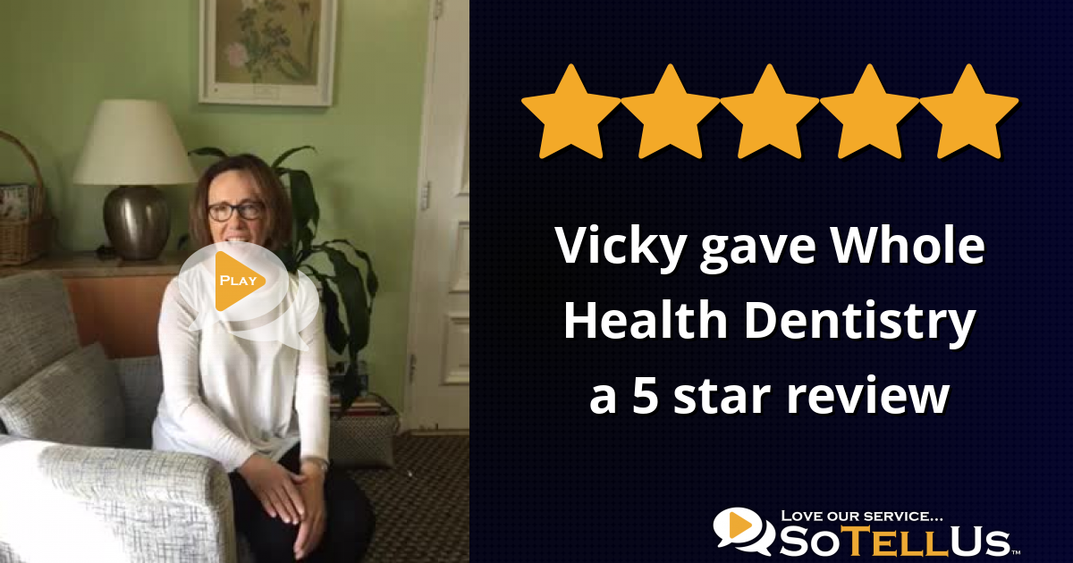 Vicky M gave Whole Health Dentistry a 5 star review on SoTellUs