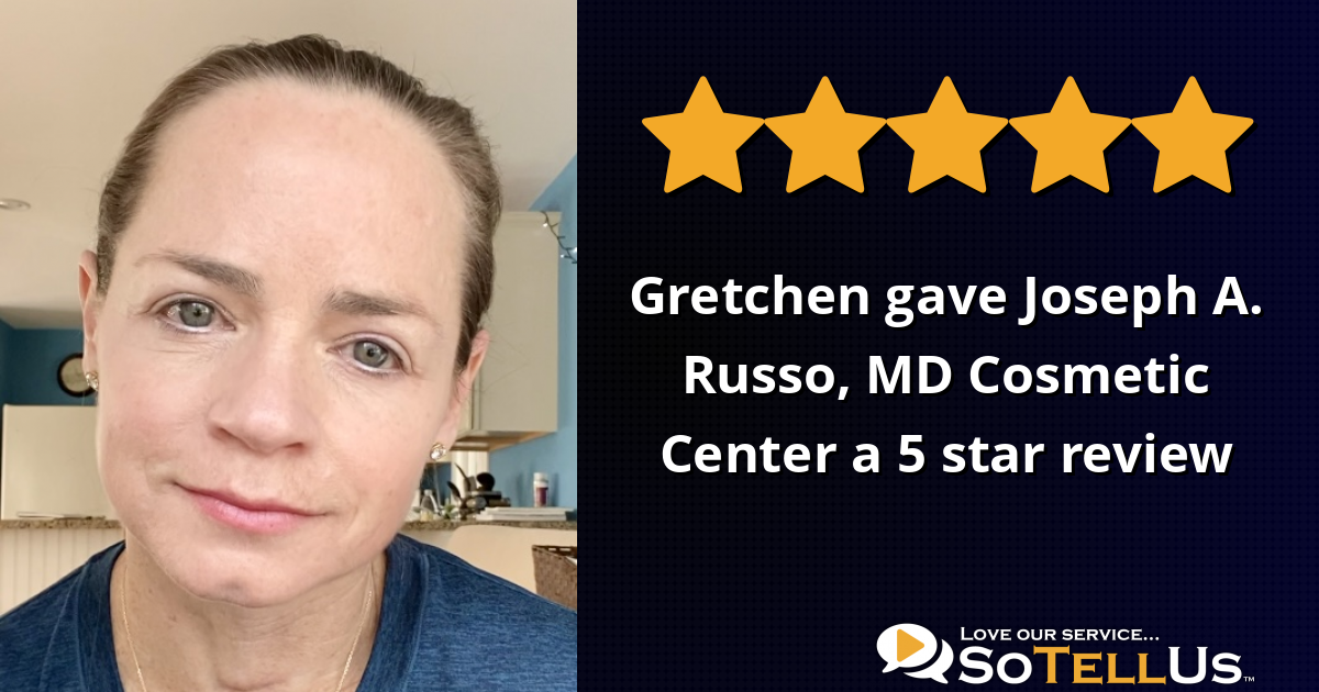 Gretchen T gave Joseph A. Russo, MD Cosmetic Center a 5 star review on ...