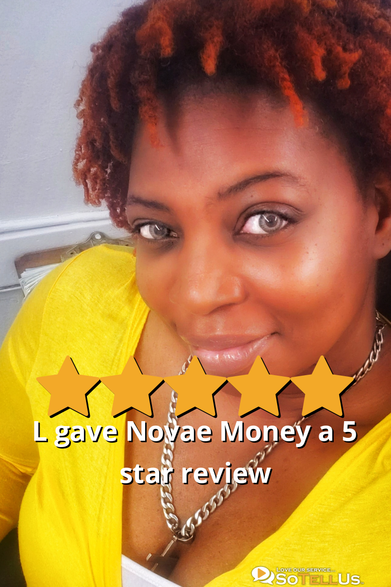 L G gave Novae Money a 5 star review on SoTellUs