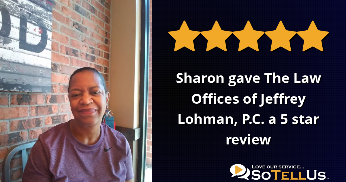 Sharon W gave The Law Offices of Jeffrey Lohman, P.C. a 5 star review ...