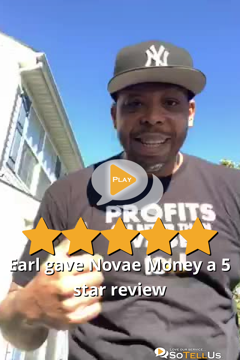 Earl F gave Novae Money a 5 star review on SoTellUs