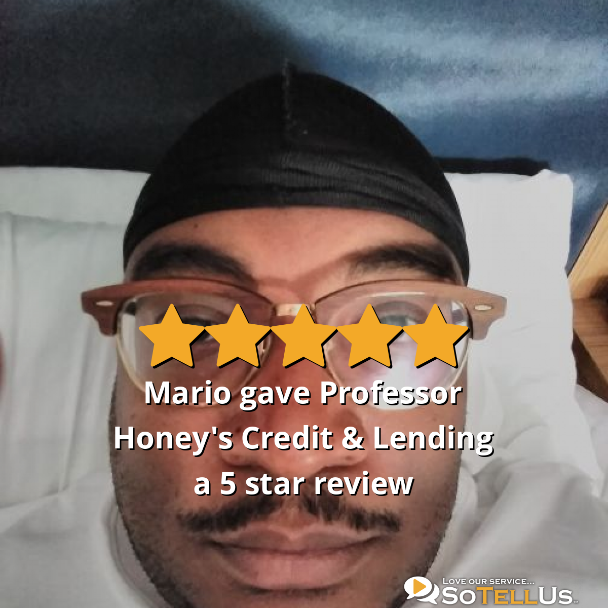 Mario M gave Professor Honey's Credit & Lending a 5 star review | SoTellUs