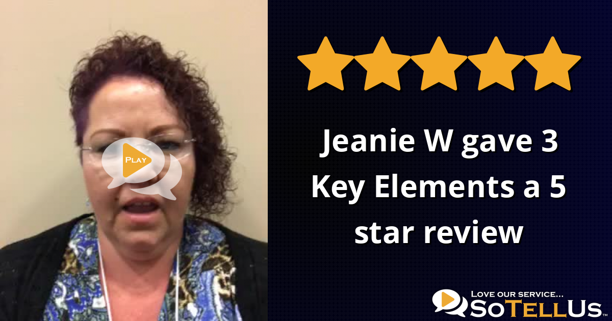 Jeanie W gave 3 Key Elements a 5 star review on SoTellUs
