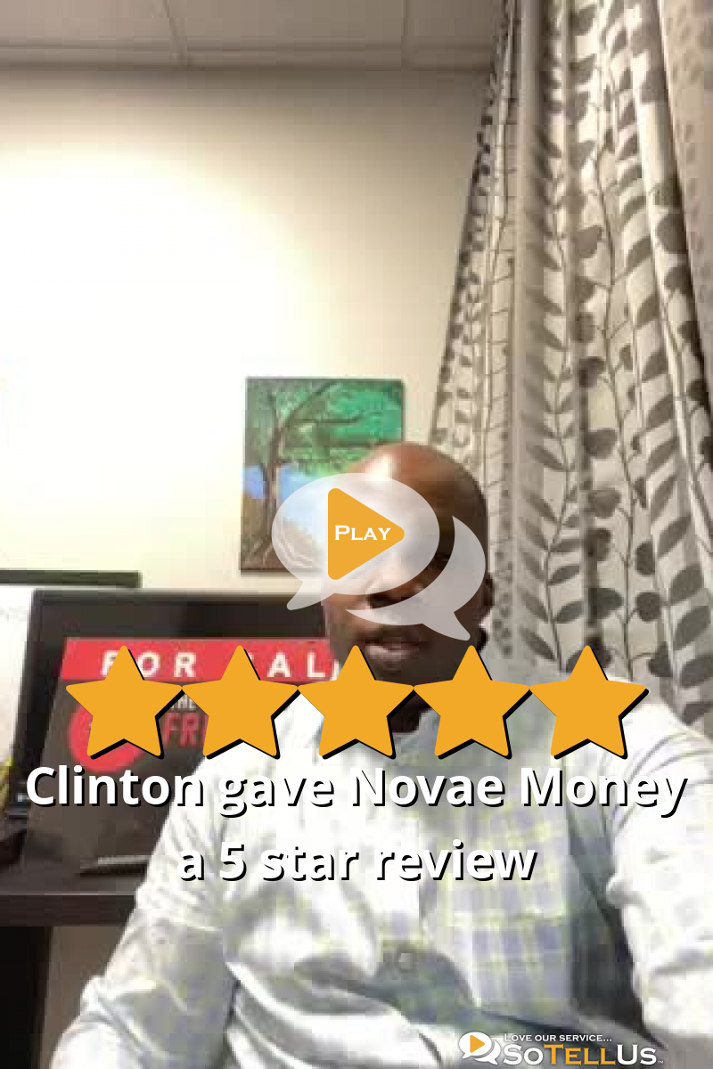 Clinton N gave Novae Money a 5 star review on SoTellUs