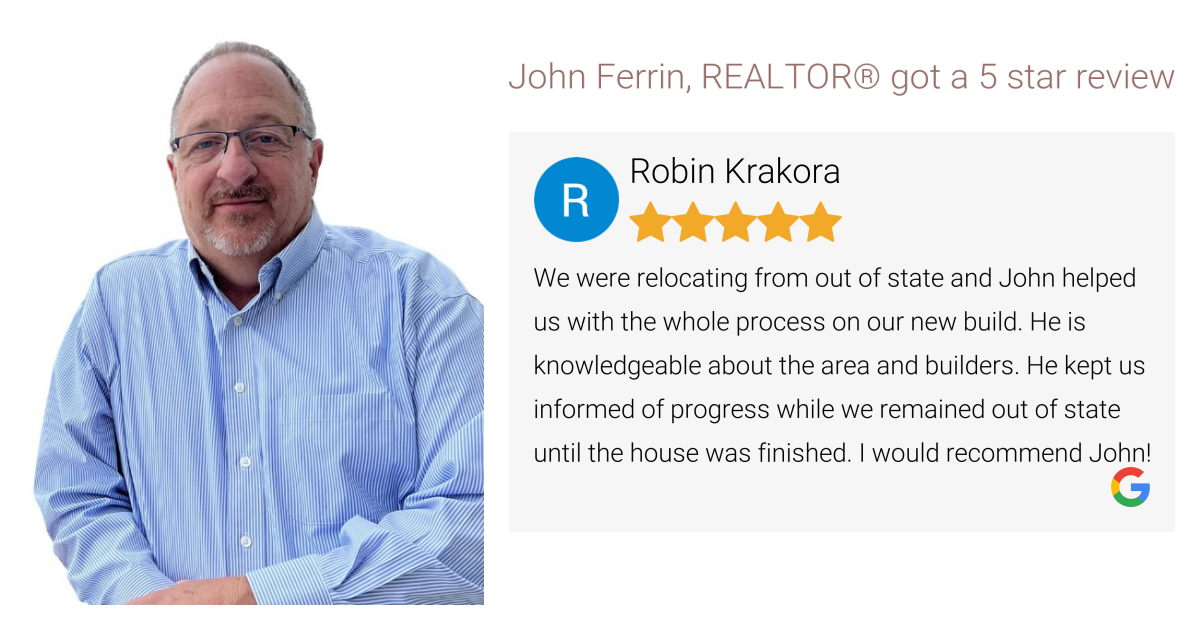 Check out this review for John Ferrin, REALTOR®