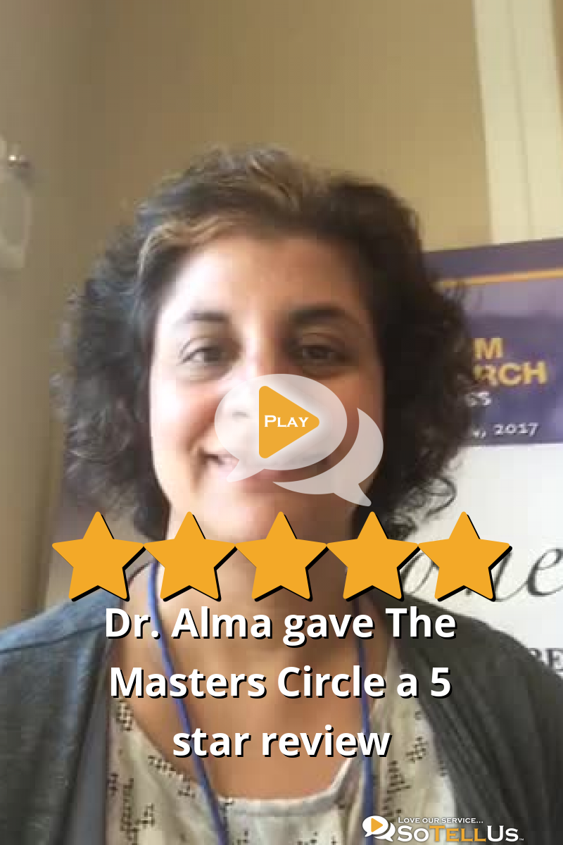 Dr. Alma N gave The Masters Circle Global a 5 star review on SoTellUs