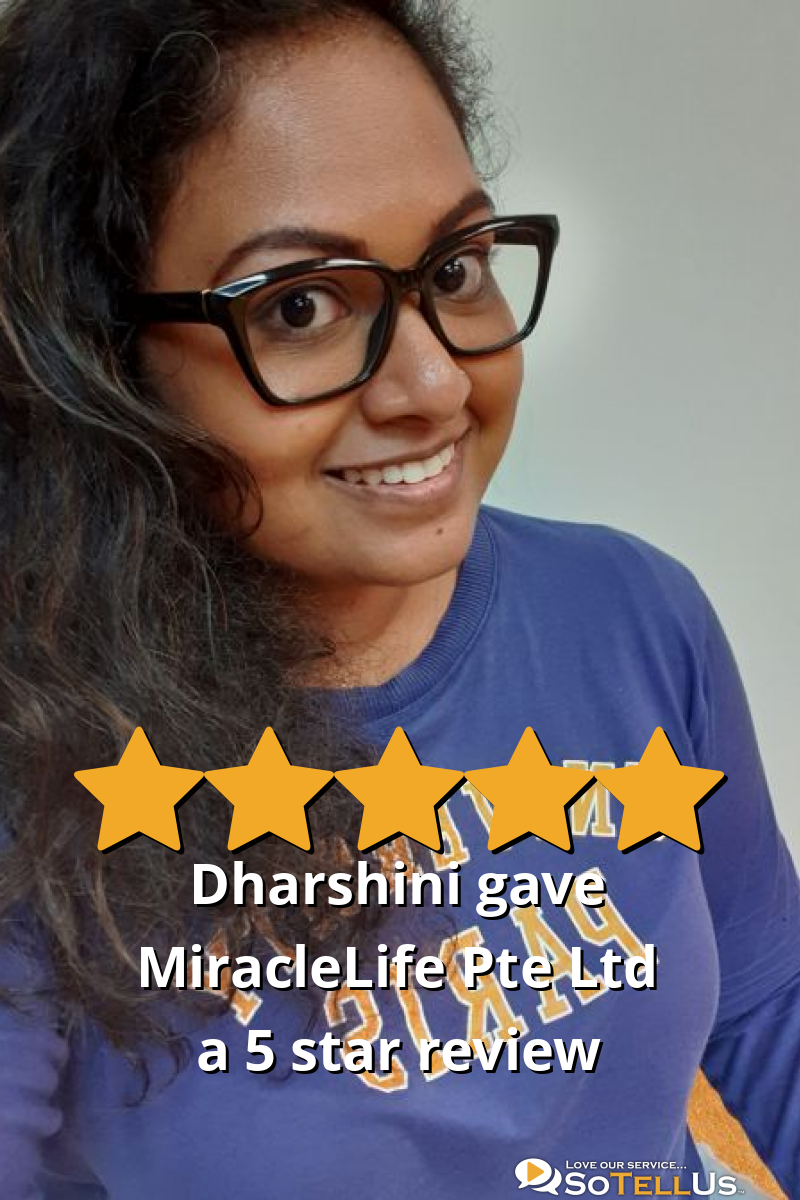 Dharshini R gave MiracleLife Pte Ltd a 5 star review on SoTellUs