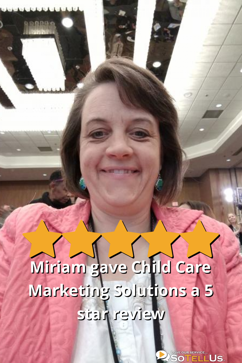 Miriam P gave The Child Care Success Company a 5 star review on SoTellUs