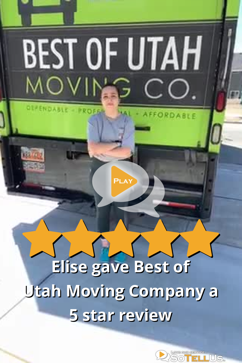 Elise R gave Best of Utah Moving Company a 5 star review on SoTellUs