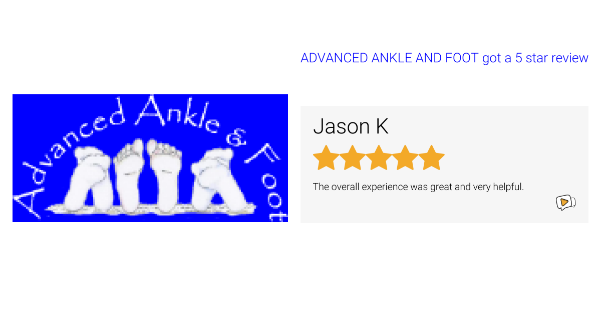 Jason K gave ADVANCED ANKLE AND FOOT a 5 star review on SoTellUs