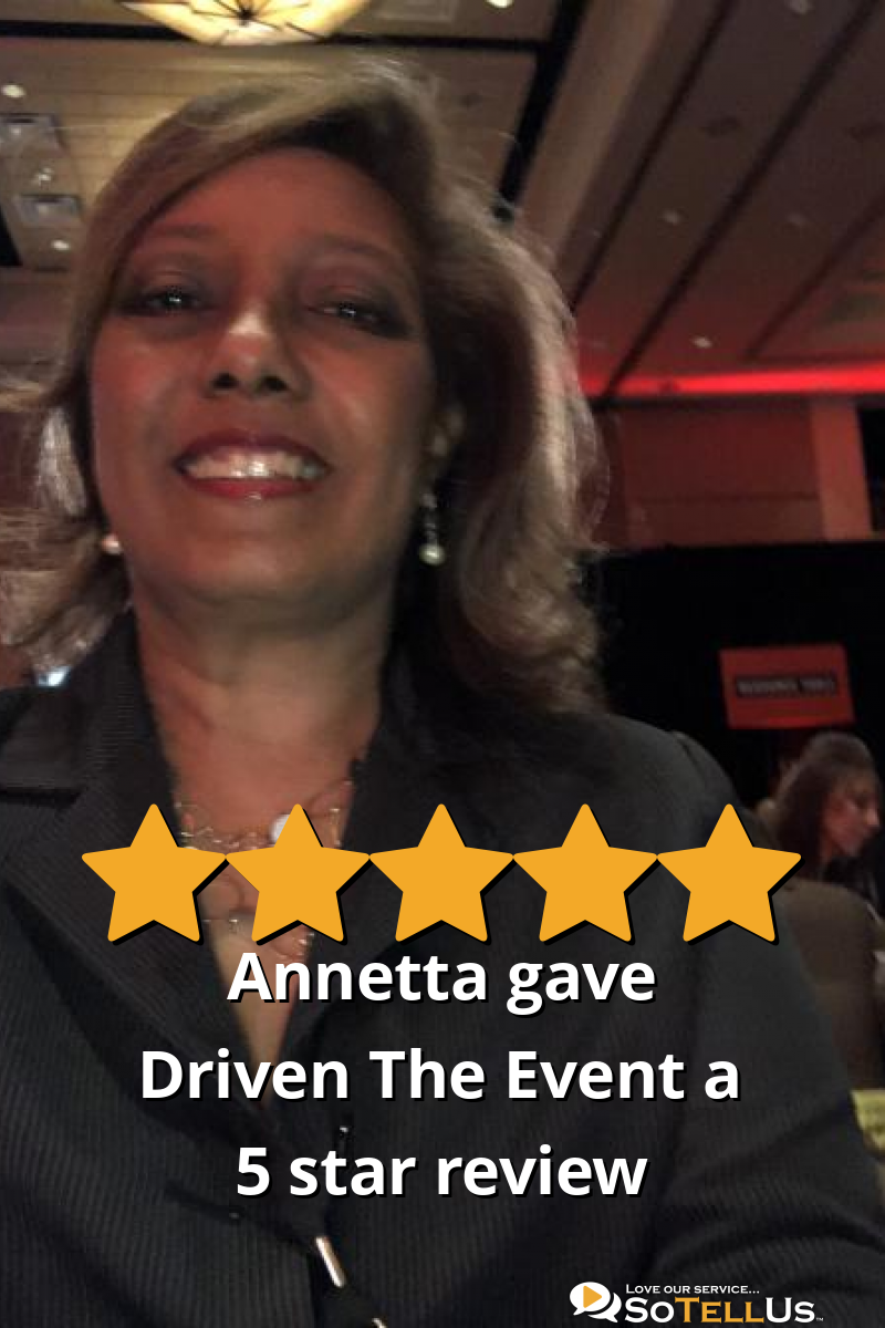 Annetta H gave Driven The Event a 5 star review on SoTellUs