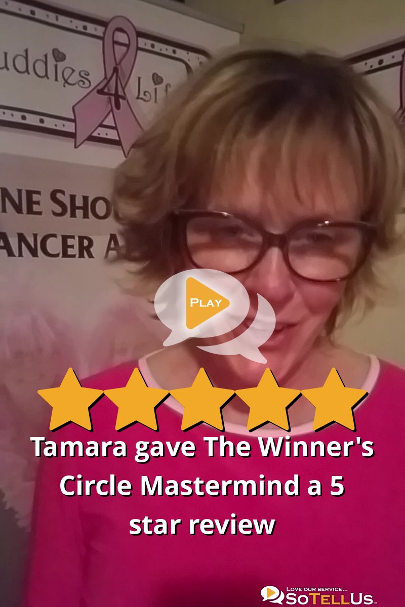 Tamara H gave The Winner's Circle Mastermind a 5 star review on SoTellUs